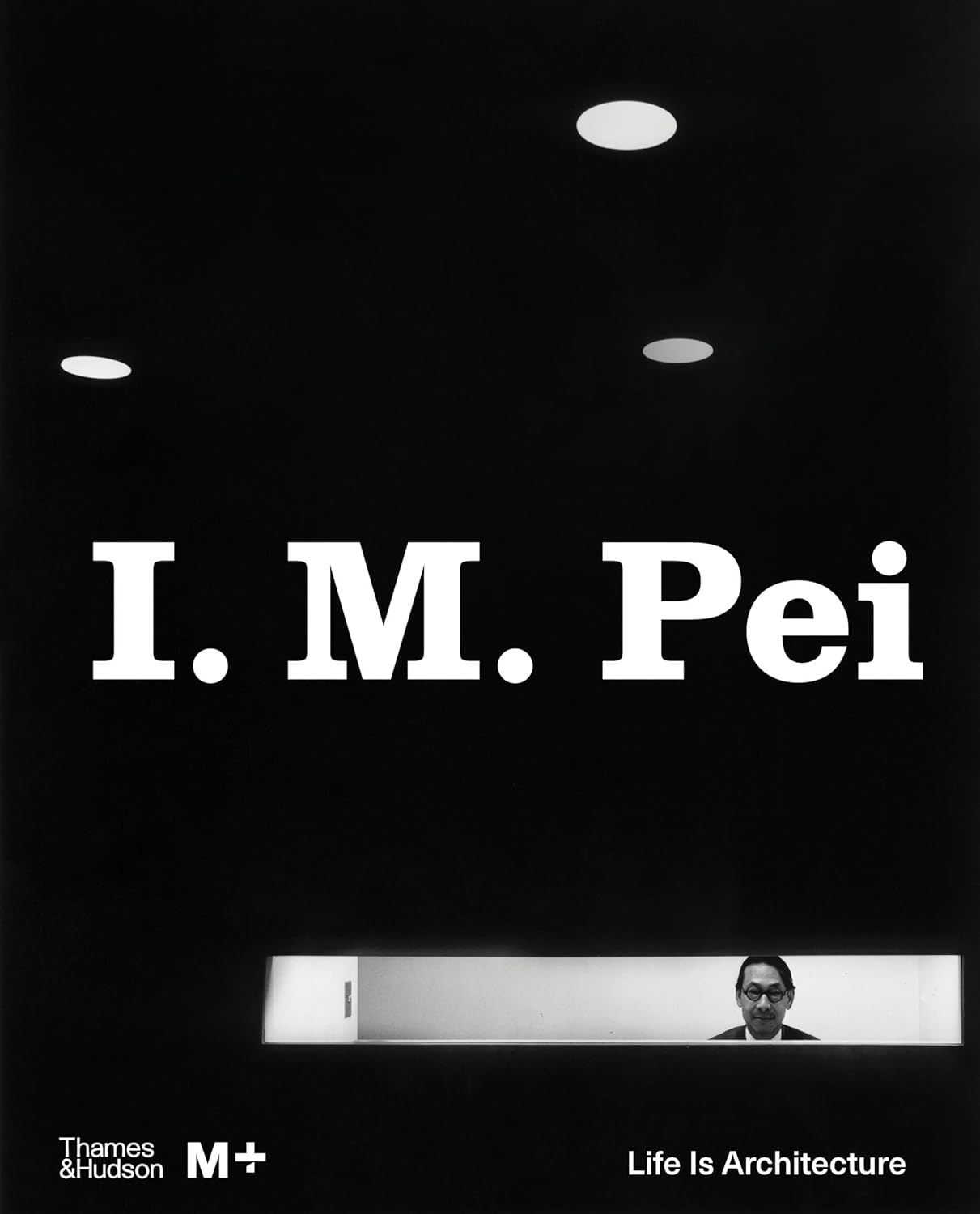 I. M. Pei : Life Is Architecture – Museum Bookstore