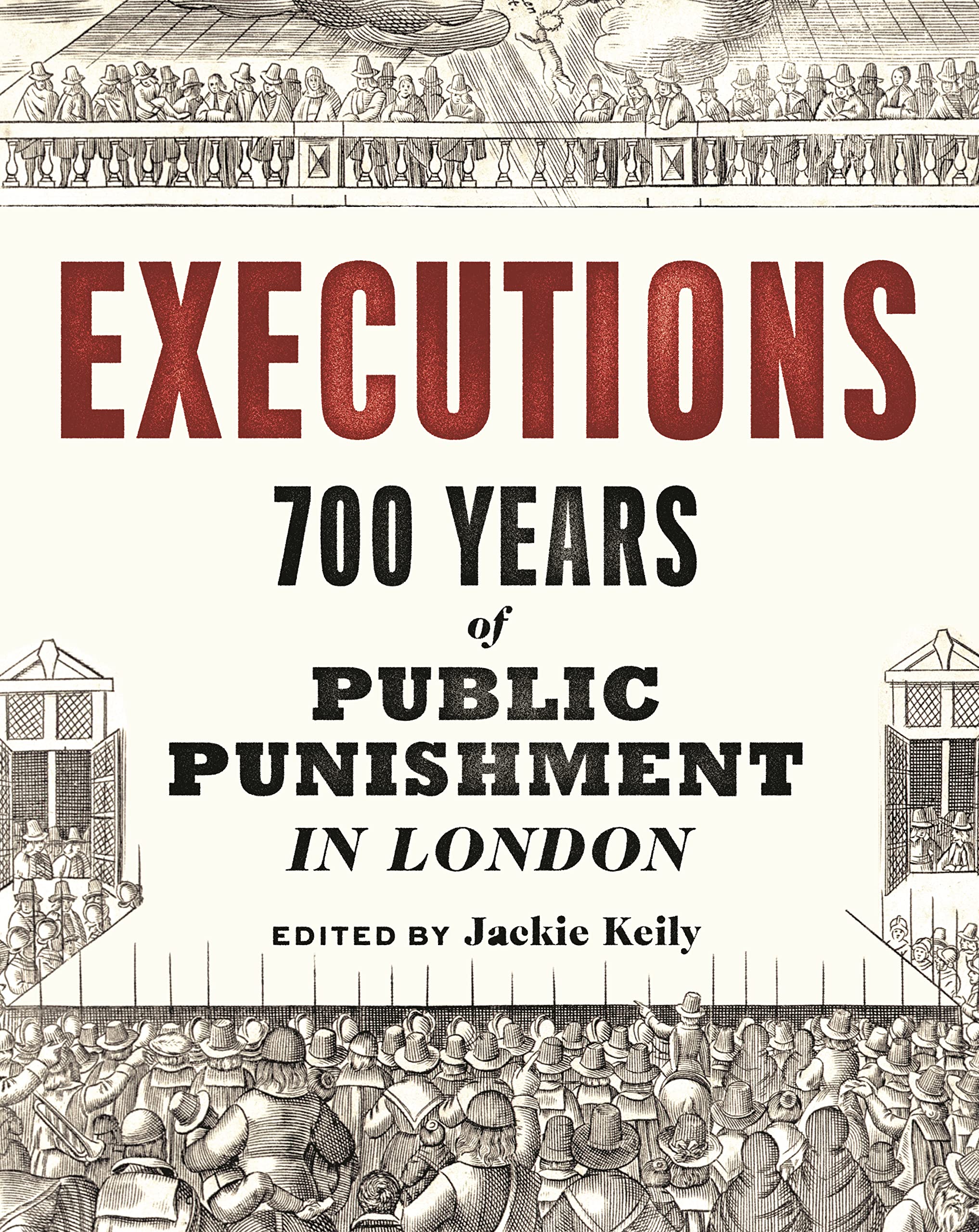 Executions : 700 Years of Public Punishment in London – Museum Bookstore