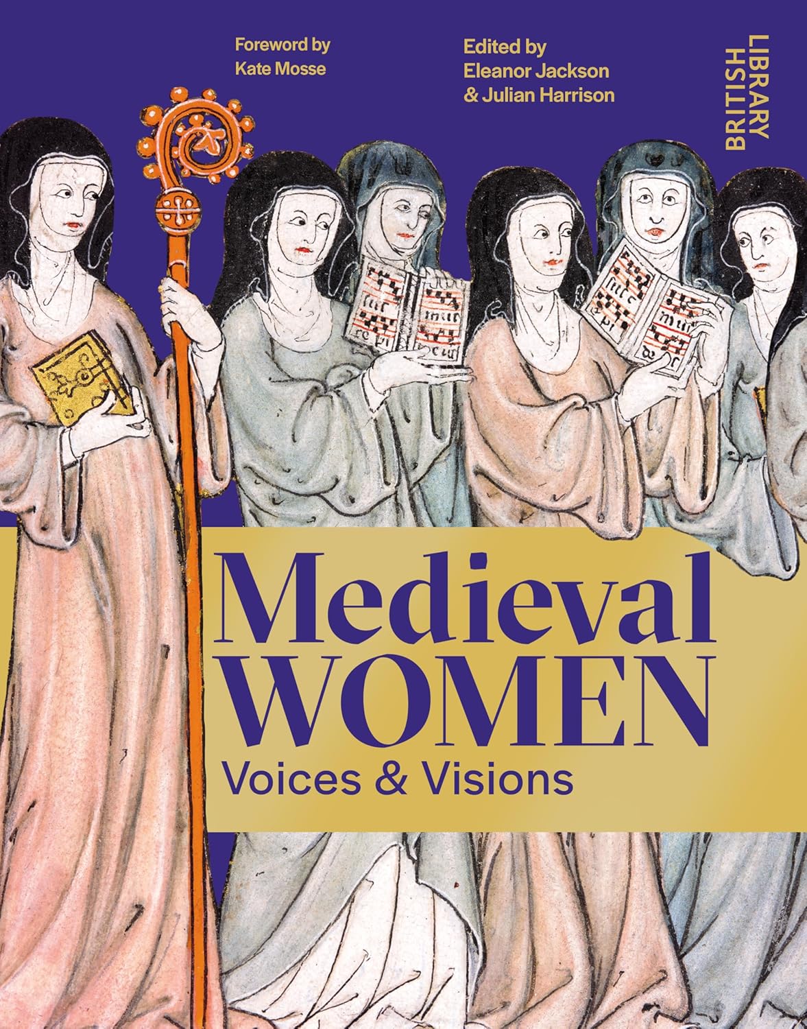 Medieval Women : Voices & Visions: The Book of the British Library Exh ...