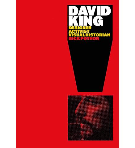David King: Designer, Activist, Visual Historian – Museum Bookstore