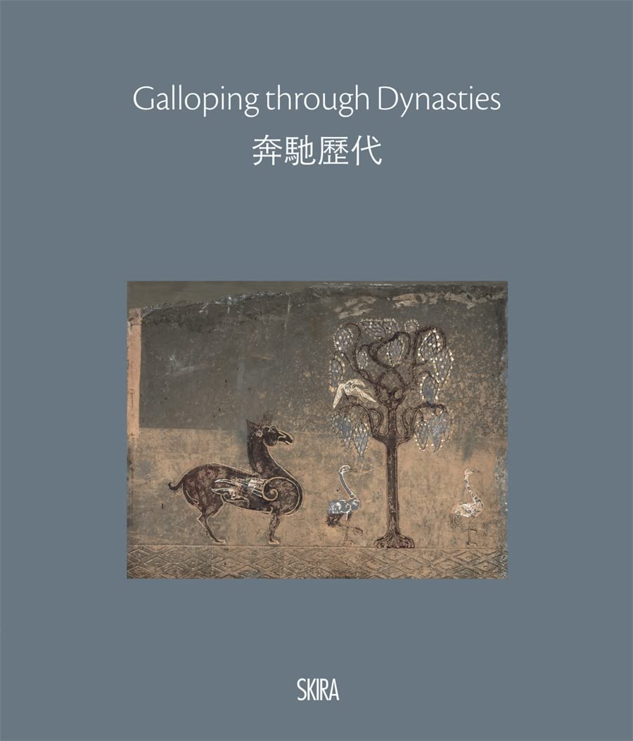 Galloping through the dynasties : The fascinating history of Chinese h ...